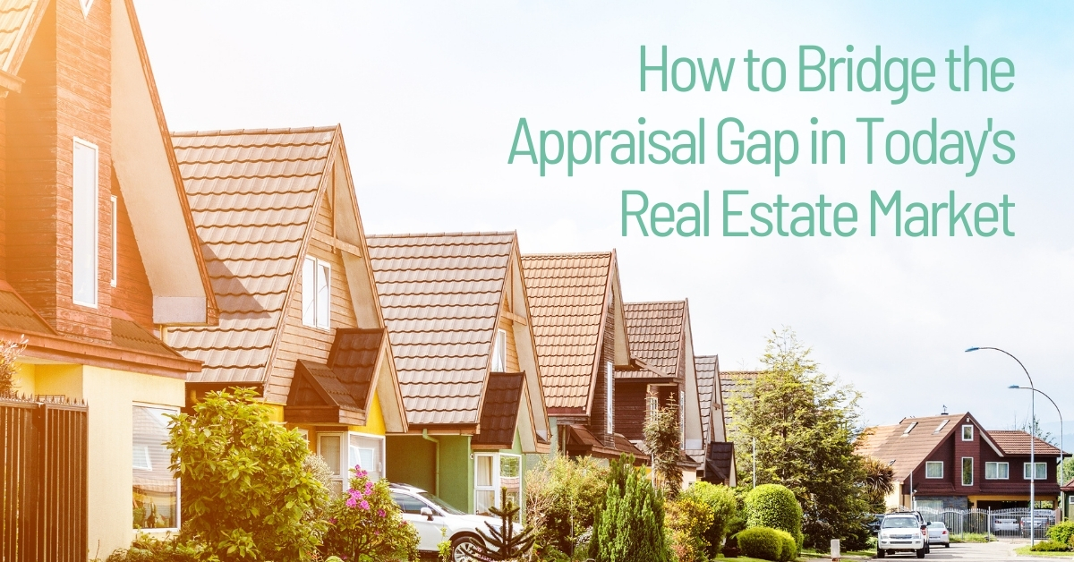 How to Bridge the Appraisal Gap in Today’s Real Estate Market - Rachel ...